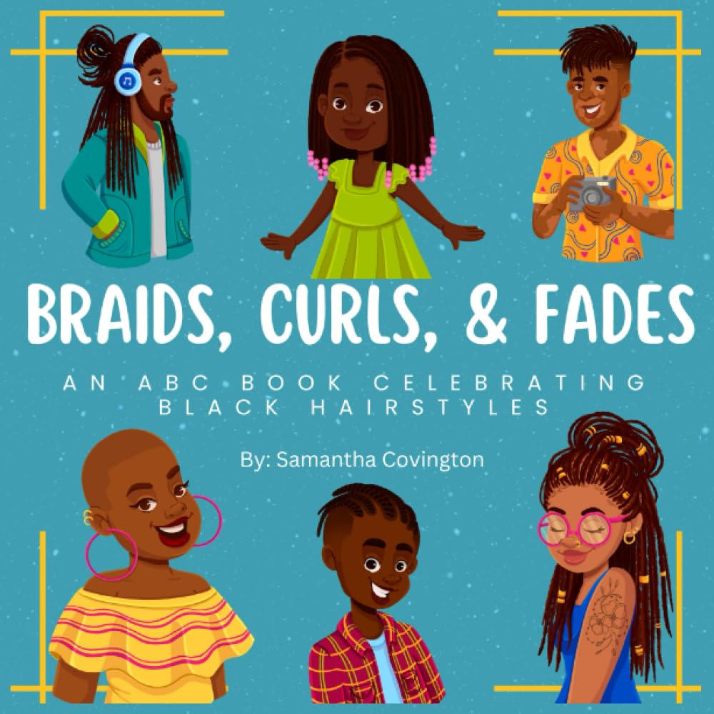 Braids, Curls, and Fades: An ABC Book Celebrating Black Hairstyles ...